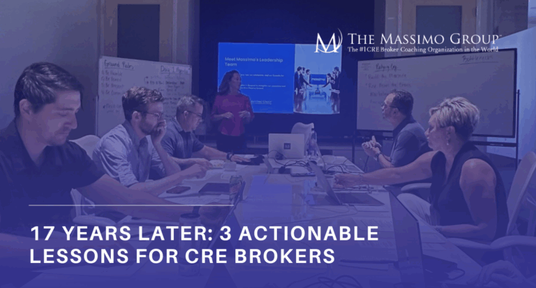 17 Years Later: 3 Actionable Lessons for CRE Brokers - Massimo Group