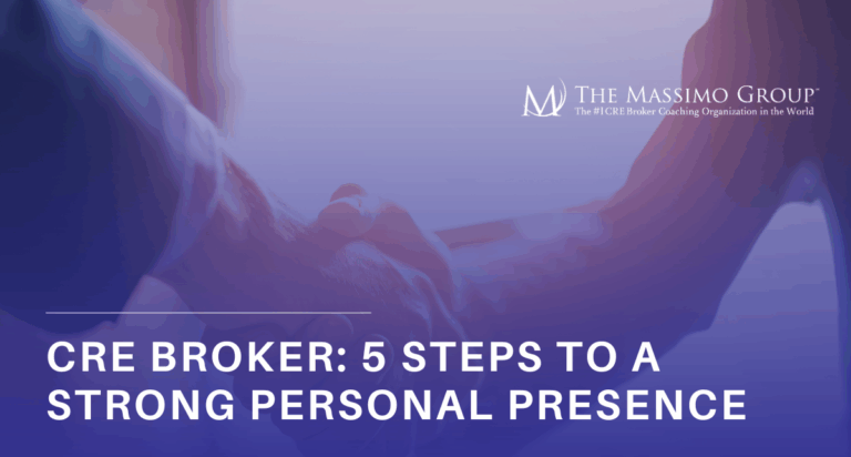 CRE Broker: 5 Steps to a Strong Personal Presence - Massimo Group